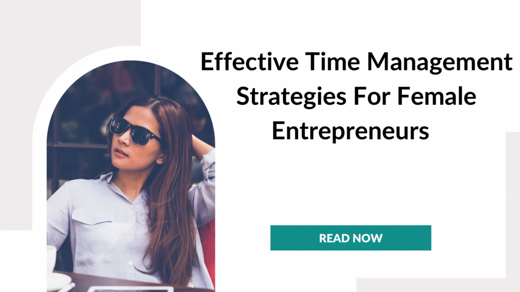 Time Management for Female Entrepreneurs: Mastering Productivity and ...